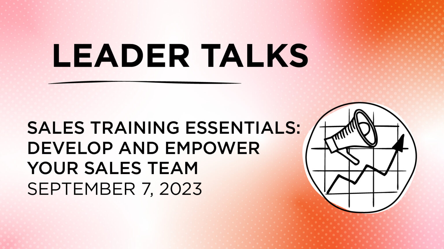 Leader Talk: Sales Training Essentials: Develop and Empower Your Sales ...