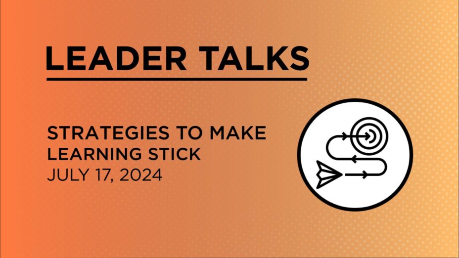 [Leader Talk] Strategies to Make Learning Stick - Training Industry